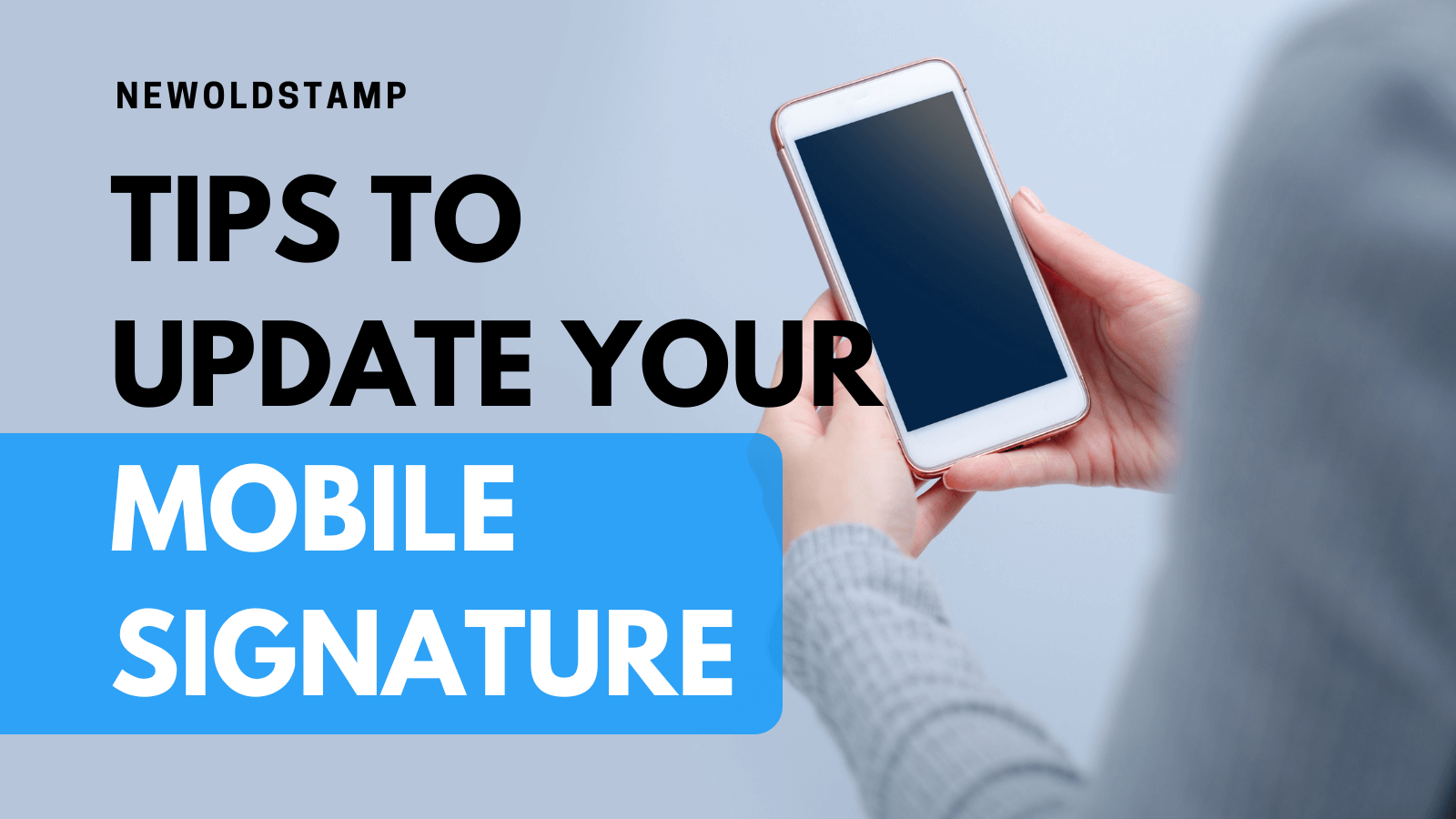Mobile Email Signature: A Comprehensive Guide - NEWOLDSTAMP - NEWOLDSTAMP