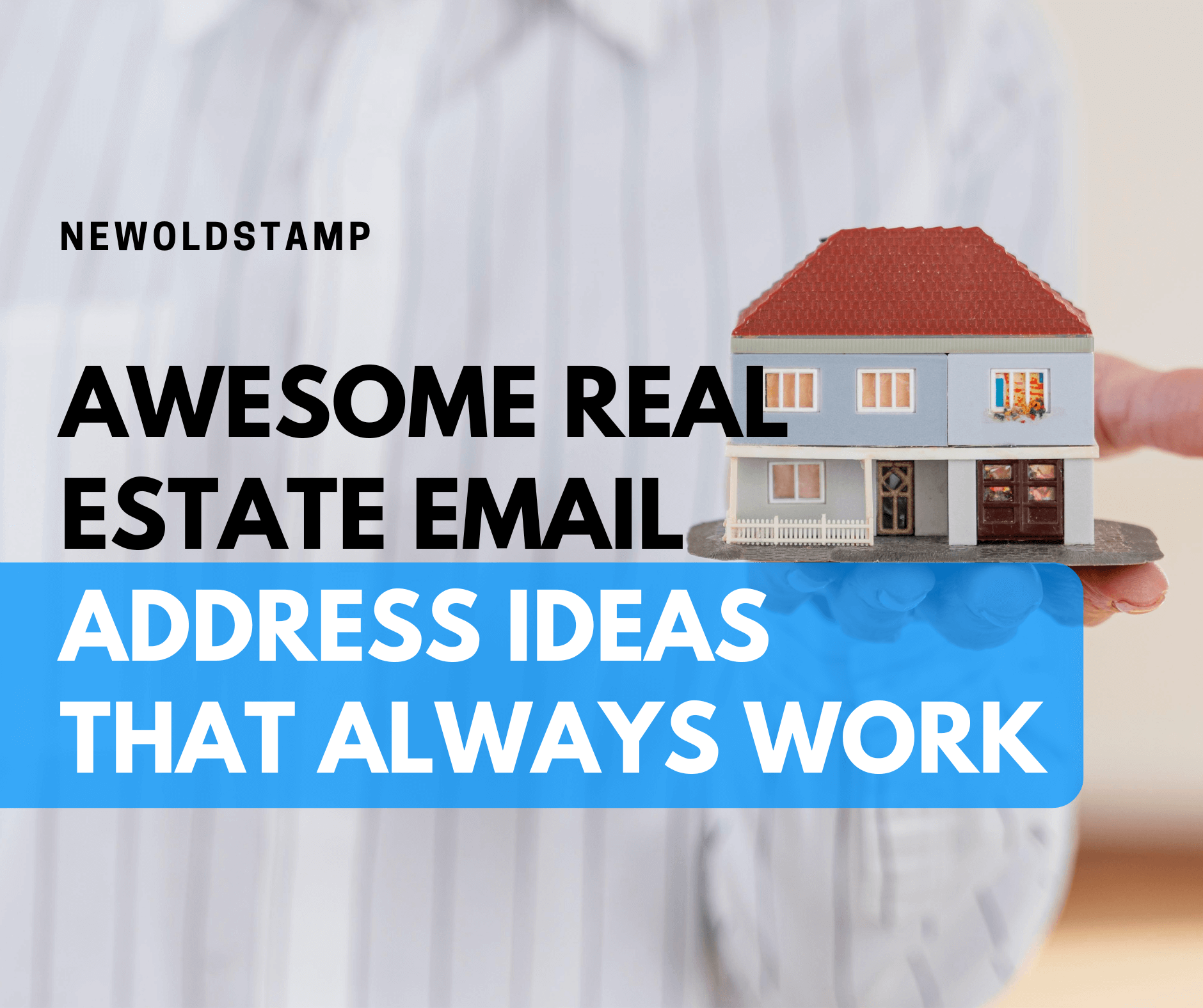 Awesome Real Estate Email Address Ideas That Always Work - NEWOLDSTAMP