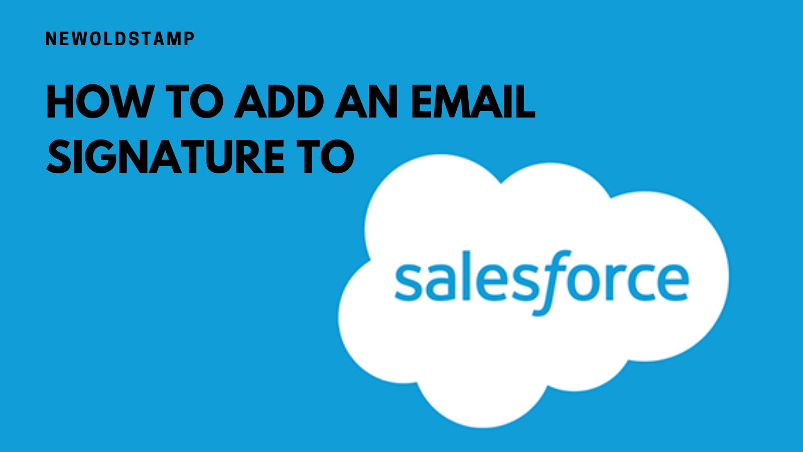 How to add a signature to Salesforce - NEWOLDSTAMP