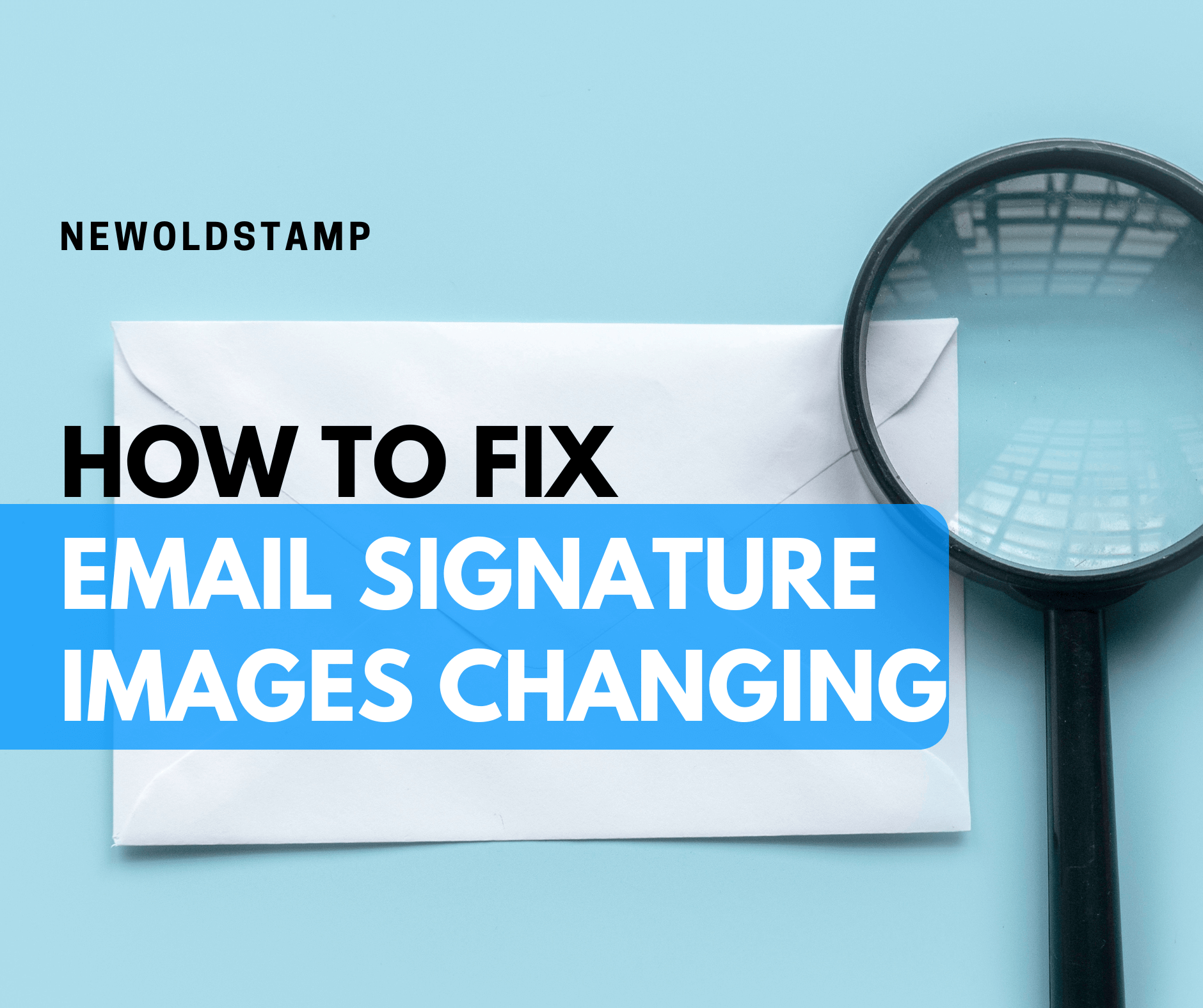 How To Fix Email Signature Images Changing Size? - NEWOLDSTAMP
